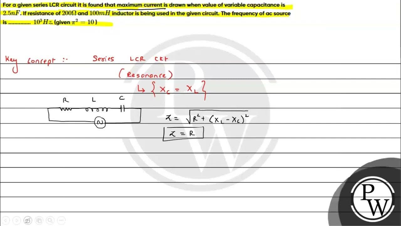 For a given series LCR circuit it is found that maximum current is drawn when value of variable ...