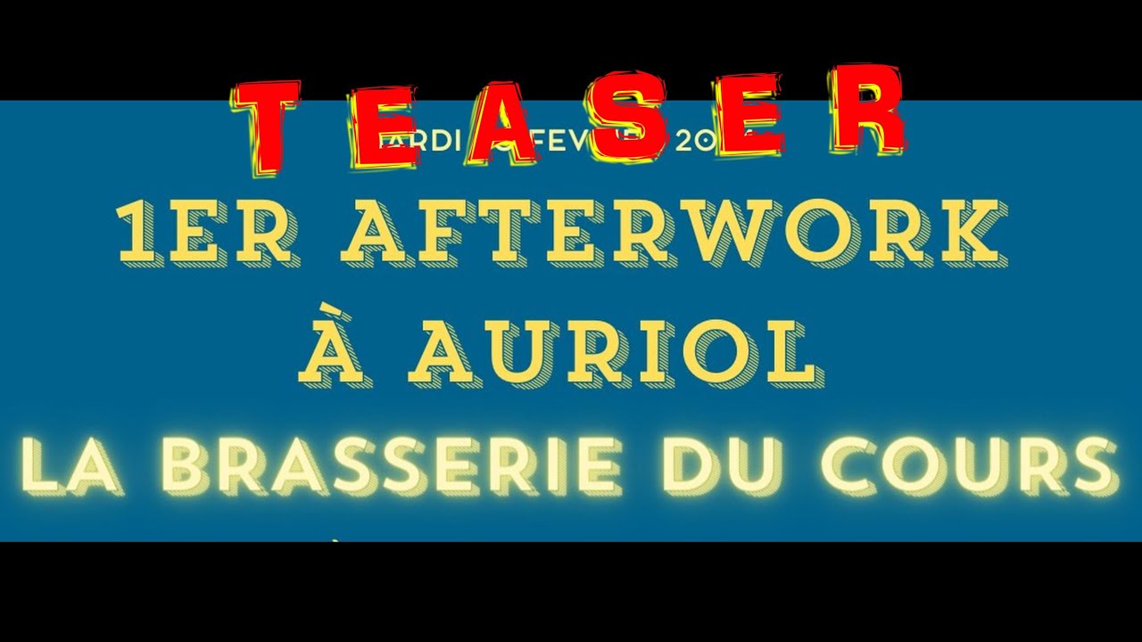 TEASER 1er AFTERWORK à AURIOL 20 02 2024 1 8 HD - YouTube