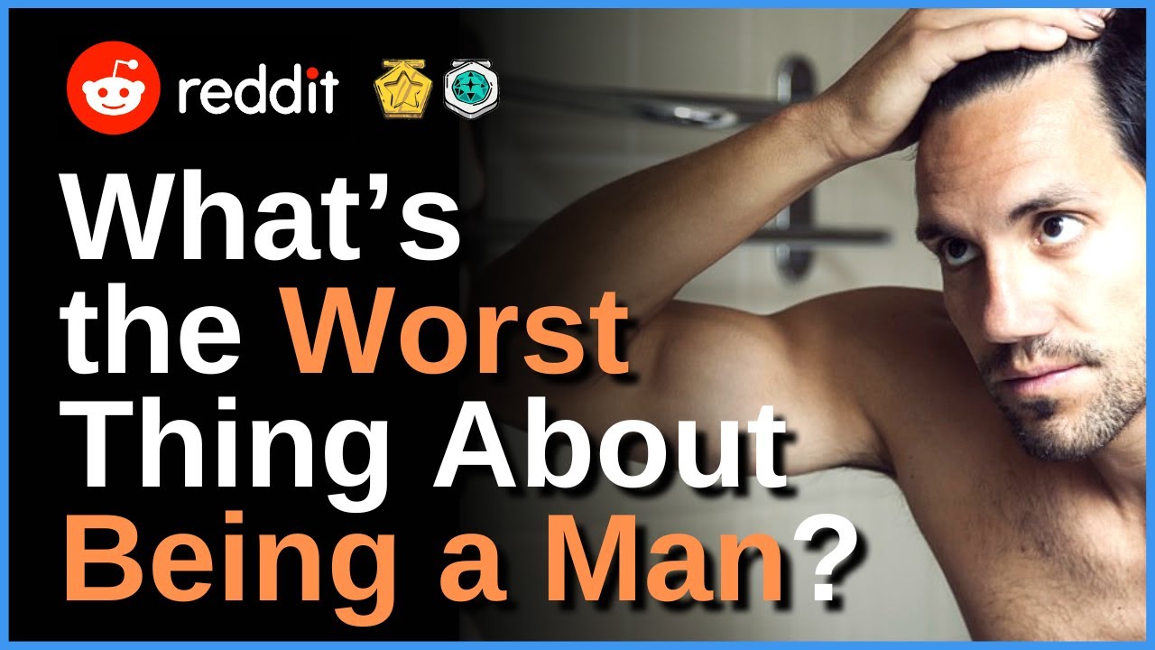 What's the Worst Thing About Being a Man? (AskReddit r/askmen) - YouTube