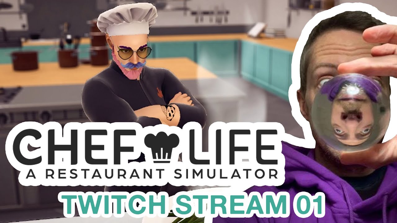 Chef Life: A Restaurant Simulator - Twitch Stream 01 - YouTube