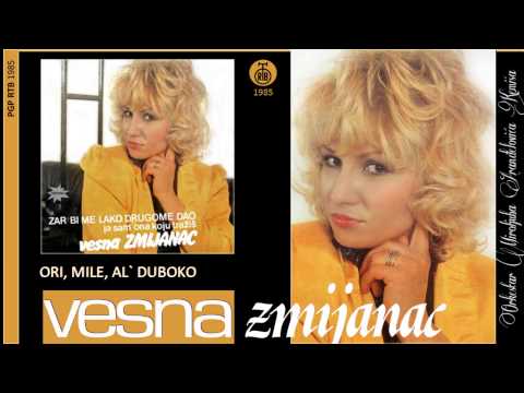 Vesna Zmijanac - Ori, Mile, al' duboko - (Audio 1985)