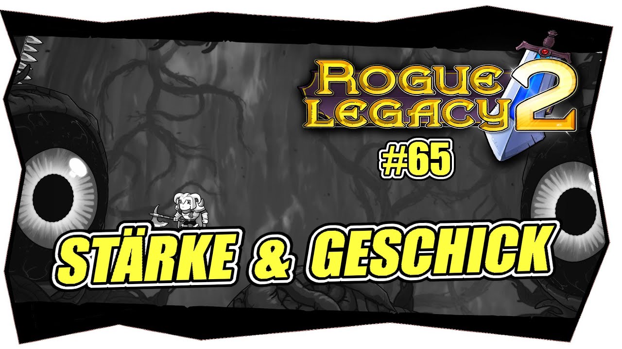 ROGUE LEGACY 2 #65 STÄRKE & GESCHICK ★ Gameplay ★ Deutsch ★ Tipps ...