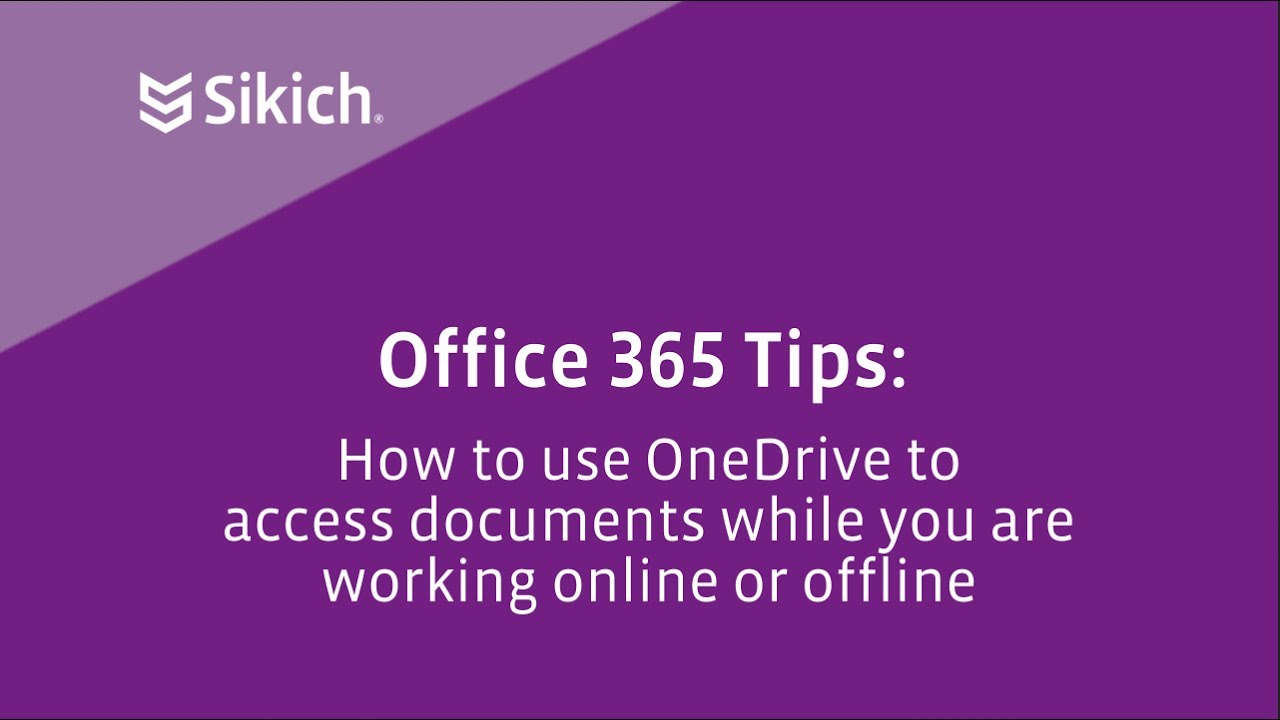 Office 365 Tips: How to use OneDrive to access documents while you are ...