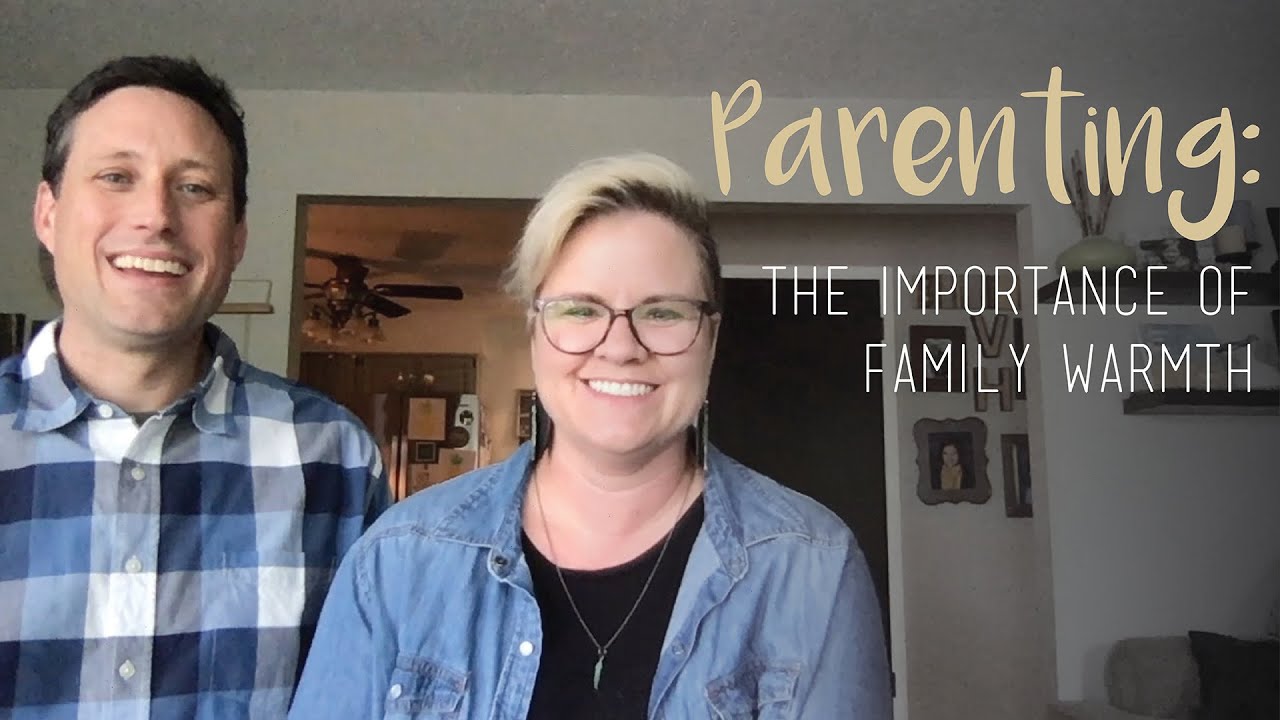 Parenting: The Importance of Family Warmth - YouTube