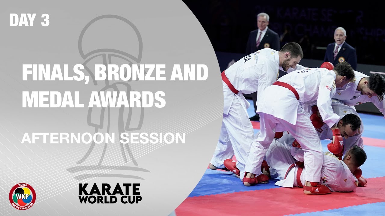 KARATE WORLD CUP: Day 3–Finals, Bronze and Medal Awards-Afternoon ...