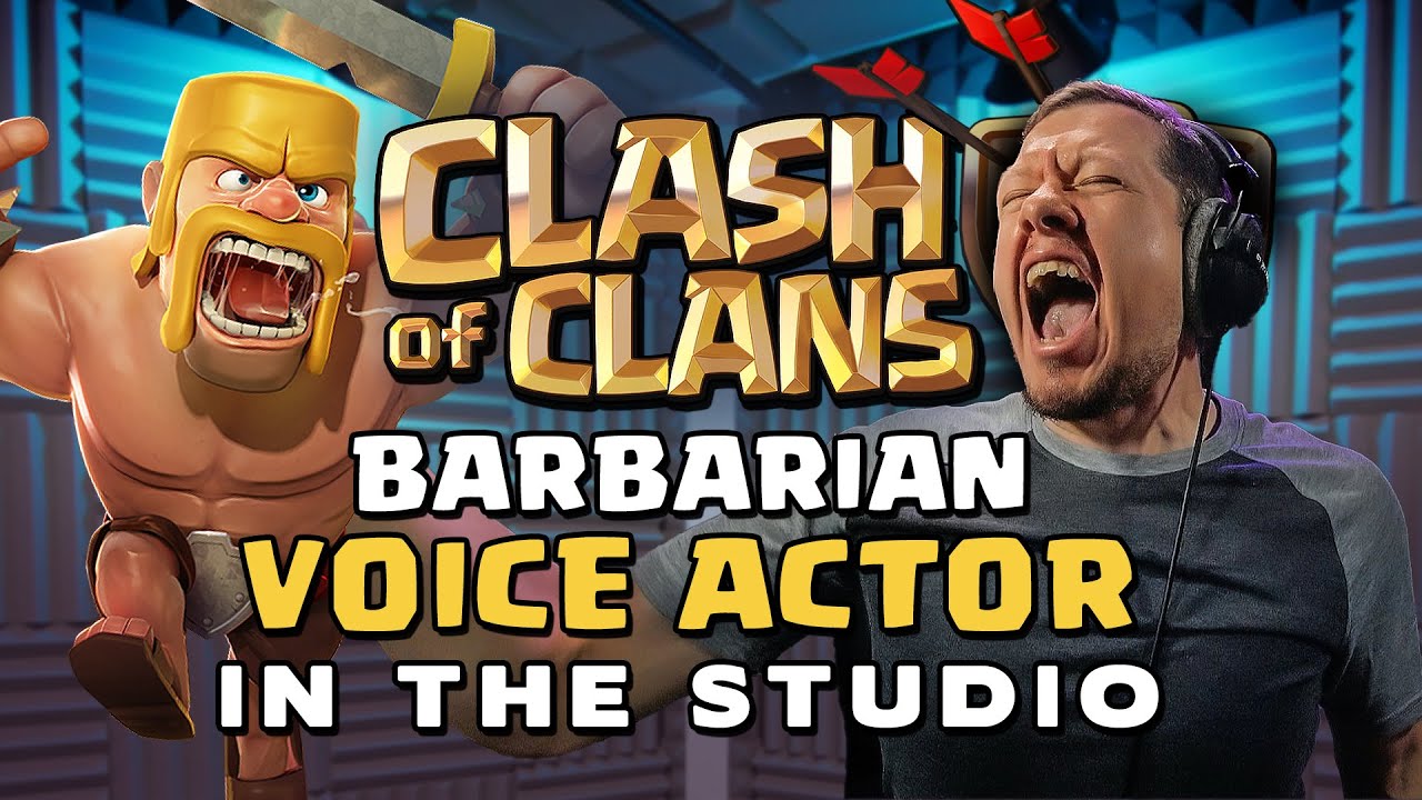 Clash Royale Barbarian Voice Actor Recording Session [Clash of Clans] - YouTube