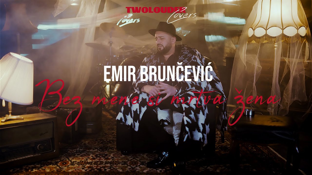 EMIR BRUNCEVIC - BEZ MENE SI MRTVA ZENA (COVER) - YouTube Music