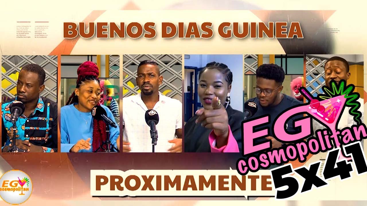 EG COSMOPOLITAN 5x41 | Buenos dias guinea vuelve renovado - YouTube