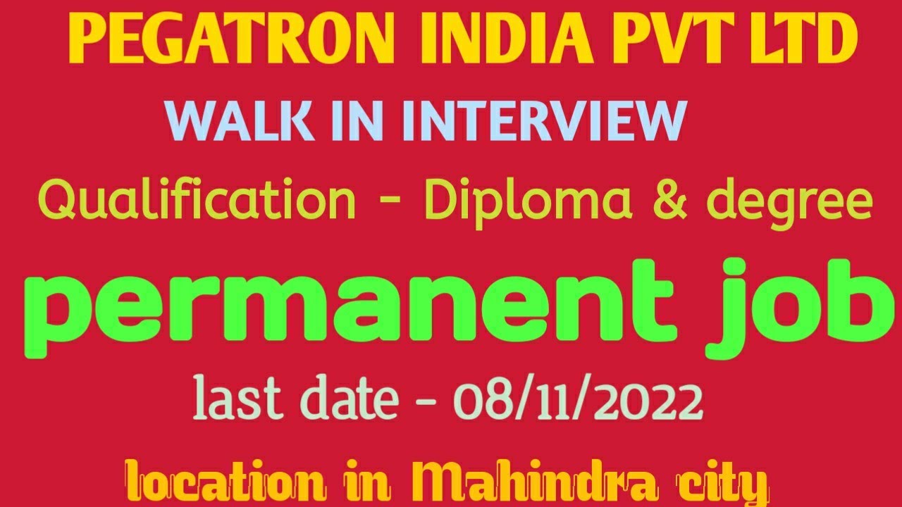 walk in Interview/ pegatron technology India private limited/ latest ...