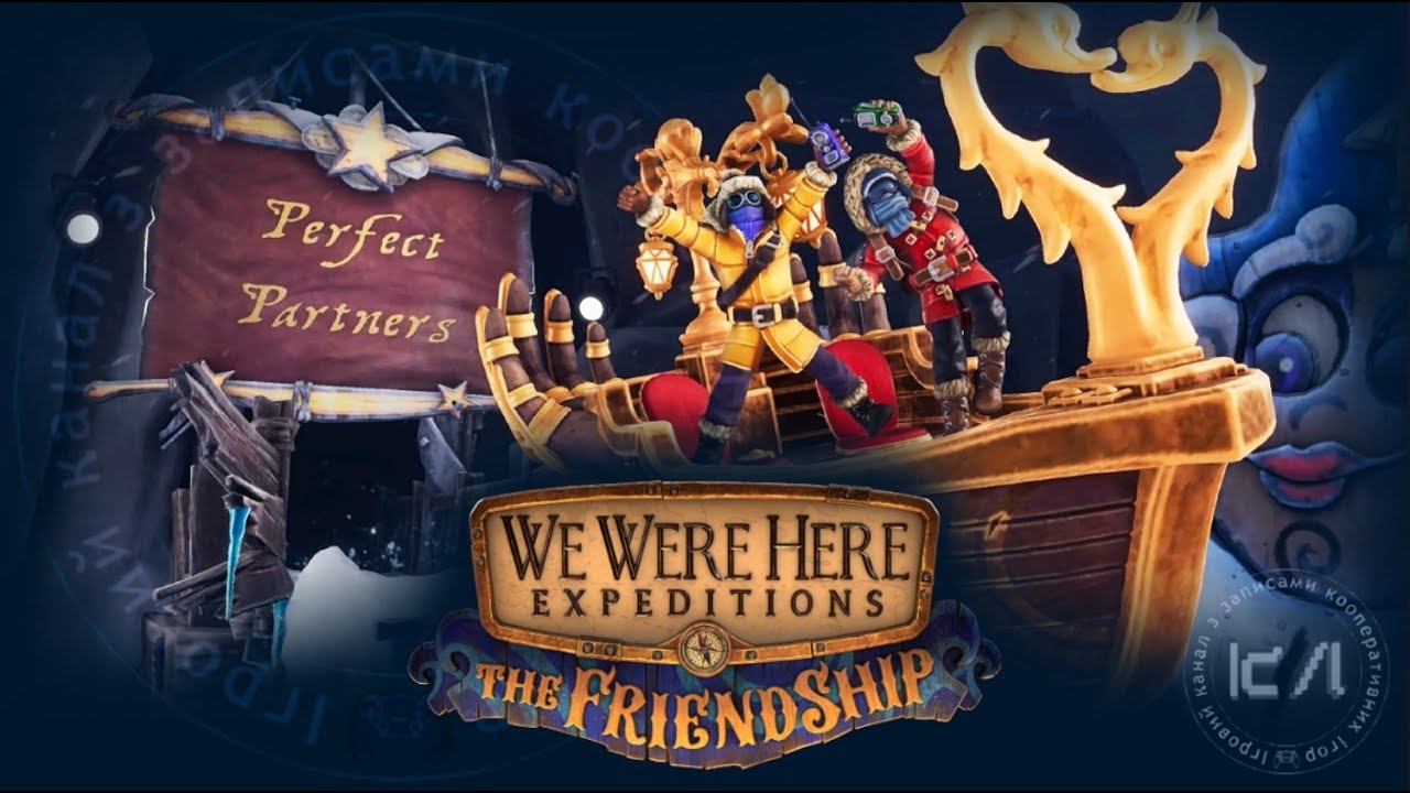 We Were Here Expedition: The FriendShip - Повне Проходження в ...