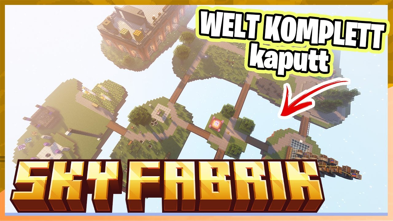 WELT DEFEKT! | SKY FABRIK [Minecraft SKY Modpack] | 63 - YouTube