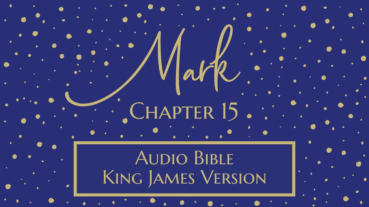 Mark Chapter 15 - Audio Bible - King James Version - YouTube
