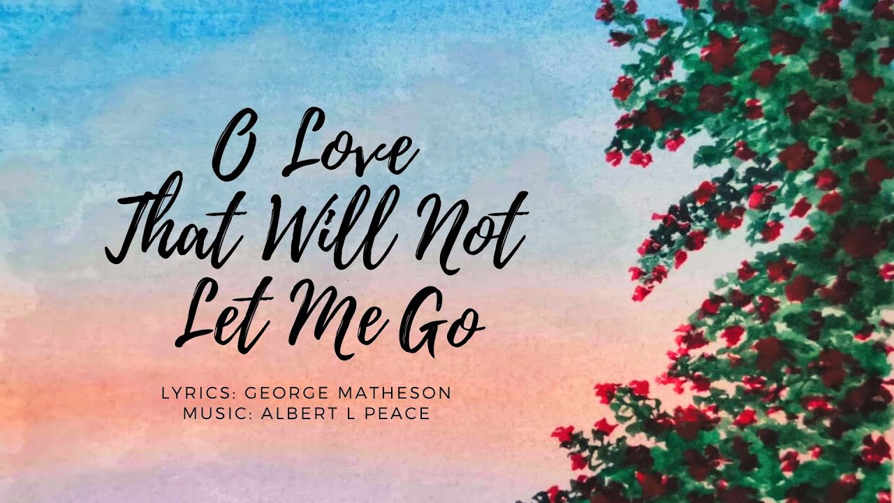 O Love That Will Not Let Me Go - YouTube
