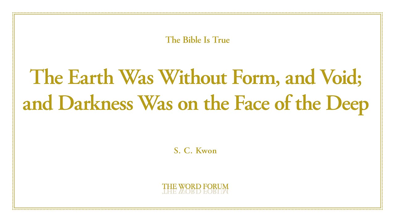 10. The Earth Was Without Form, and Void; and Darkness Was on the Face ...