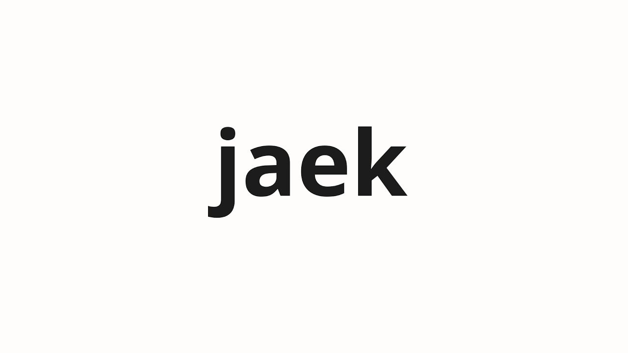 How to pronounce jaek | 잭 (jack in Korean) - YouTube