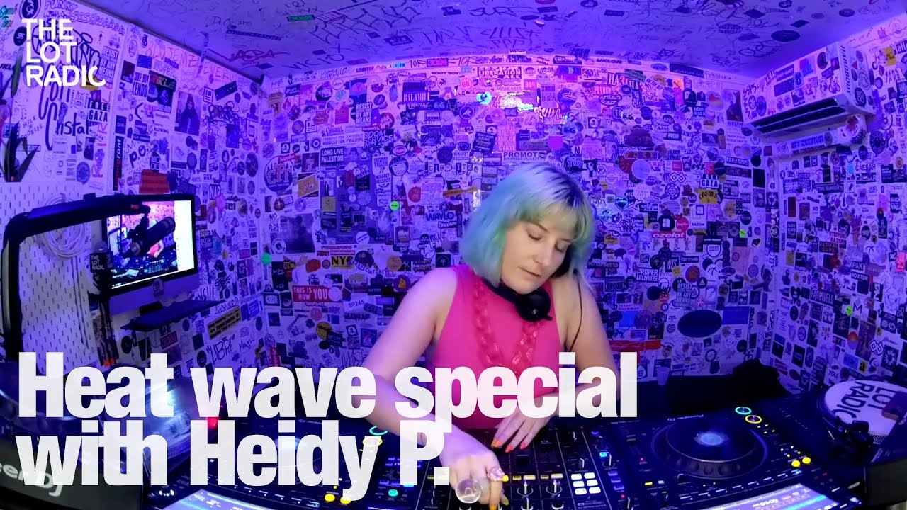 Heat wave special with Heidy P. @TheLotRadio 06-18-2024 - YouTube