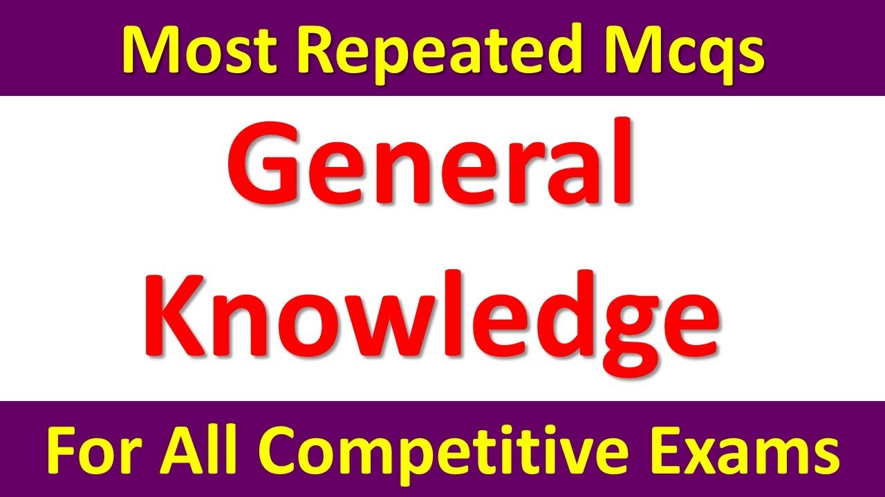 General Knowledge Quiz | General Knowledge Mcqs | General Knowledge ...