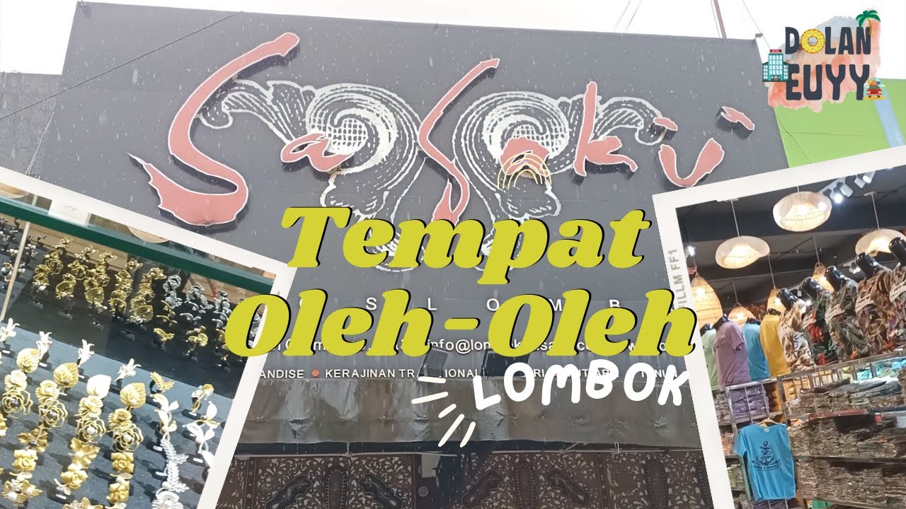 Sasaku Tempat Oleh - oleh di Lombok Terbesar dan Terlengkap | Review ...
