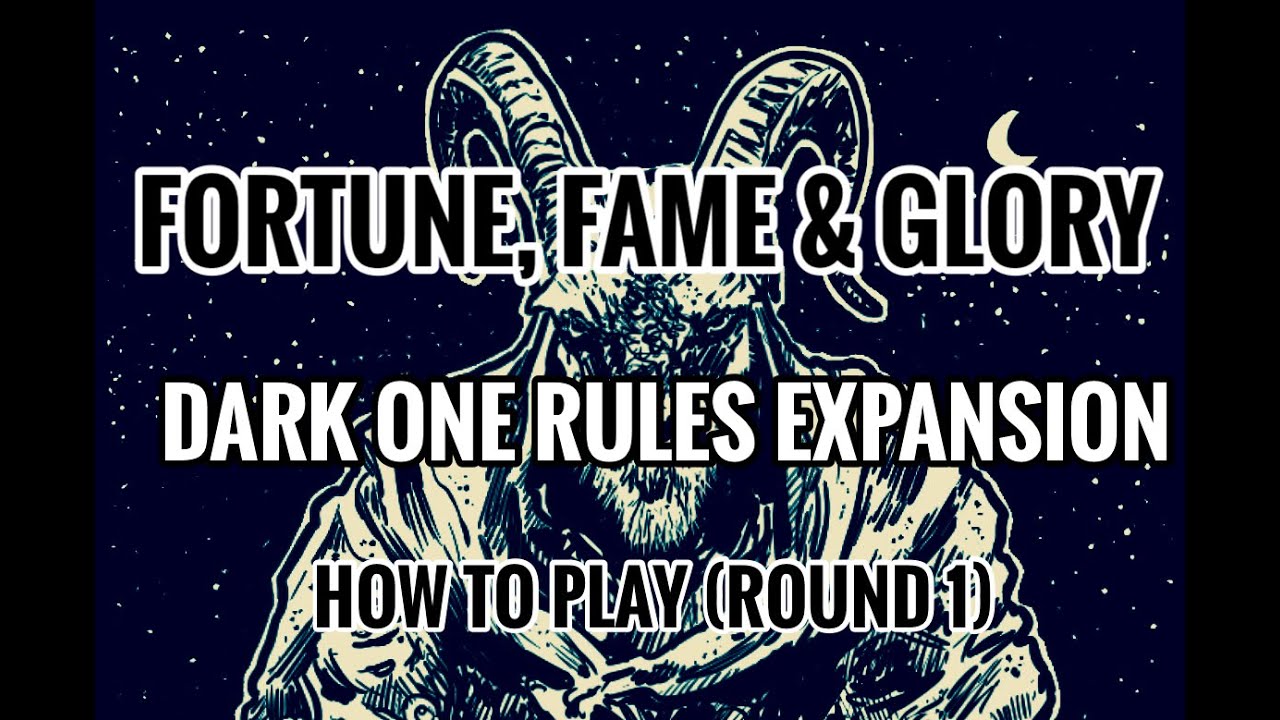How To Play "Fortune, Fame & Glory: Dark One Rules Expansion" (Round 1 ...