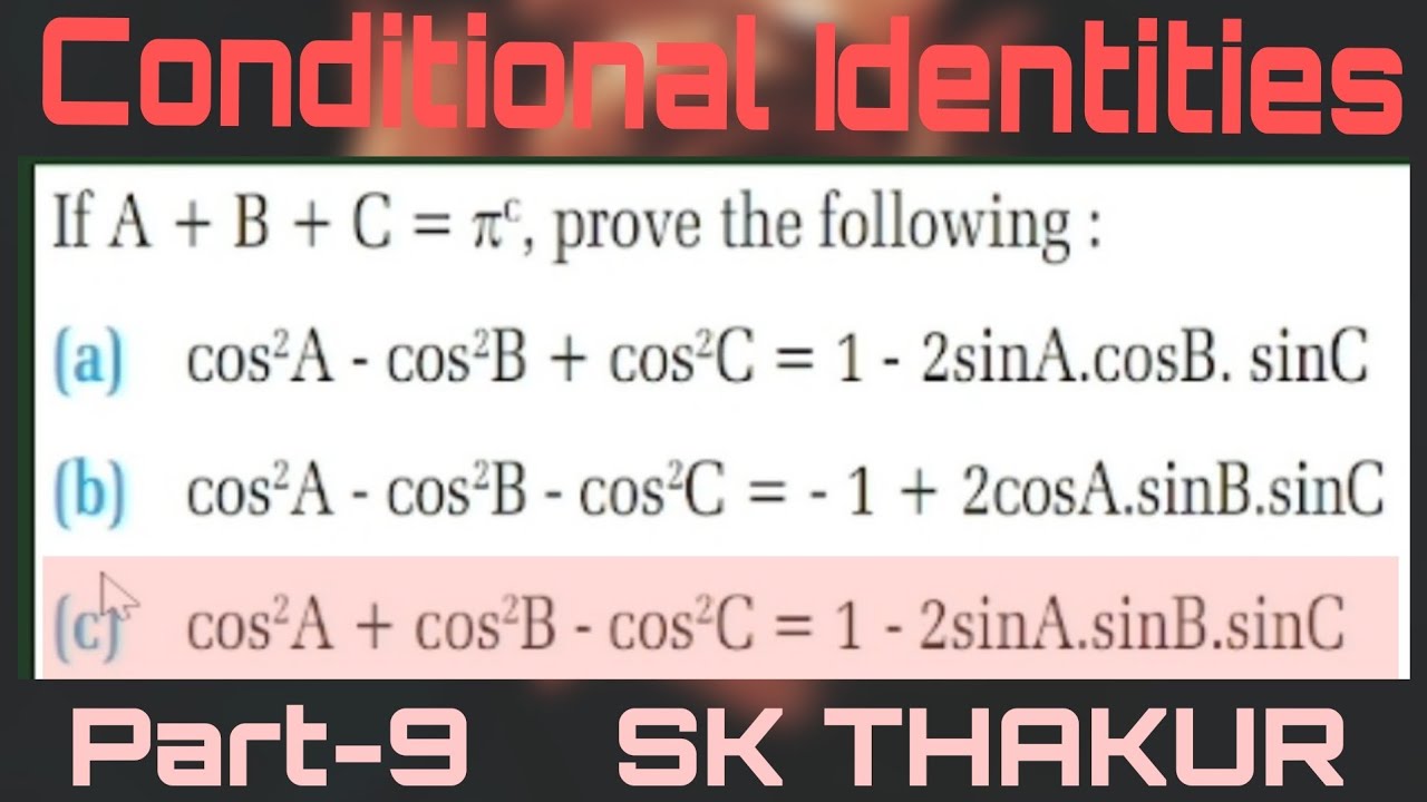 Conditional Trigonometric Identites || Part-9 || SK THAKUR - YouTube