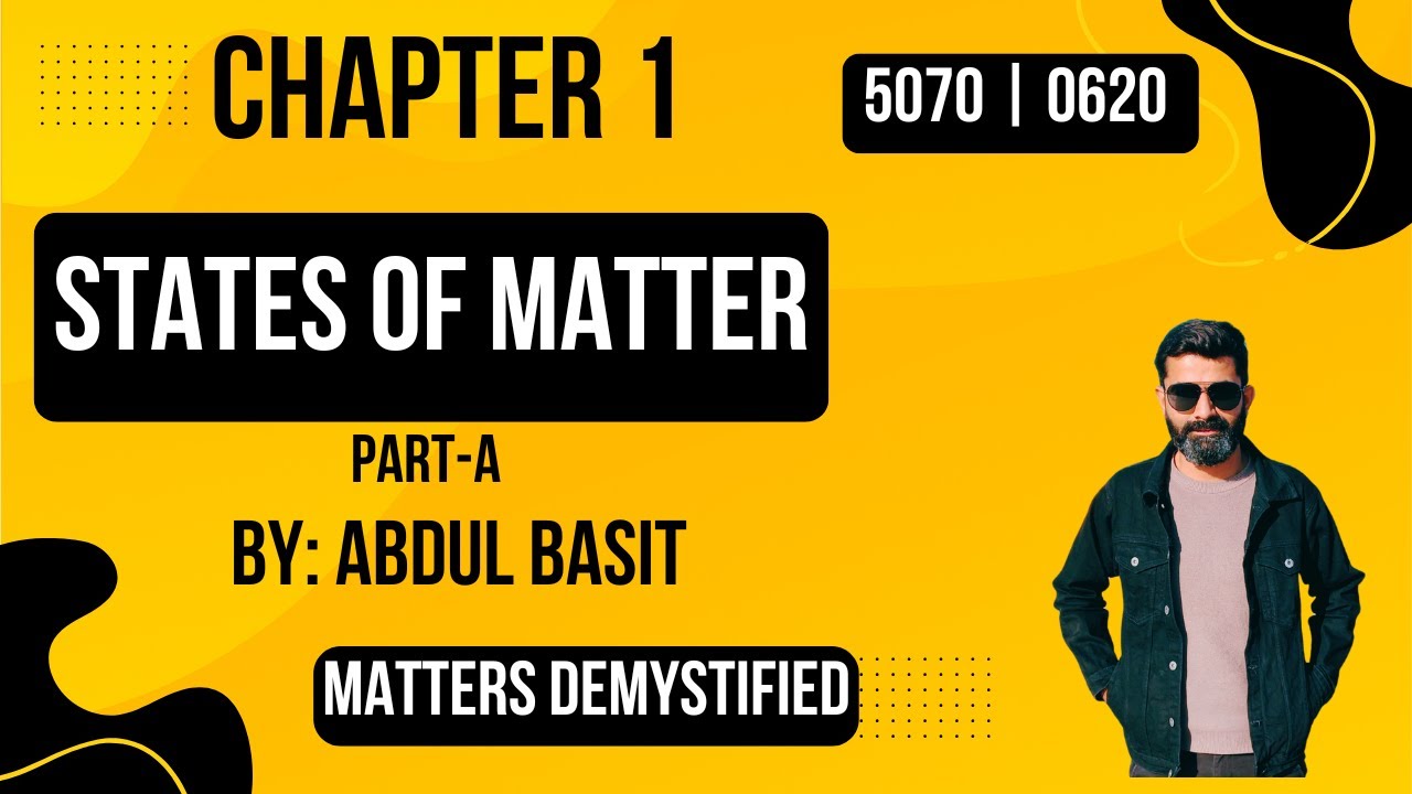 Chapter 1: States of Matter (Part A) |5070 & 0620 | O Levels/IGCSE ...
