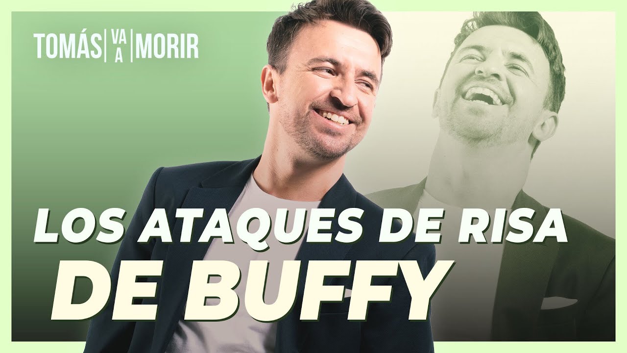 Ataques de risa Buffy - Tomás Va a Morir - YouTube