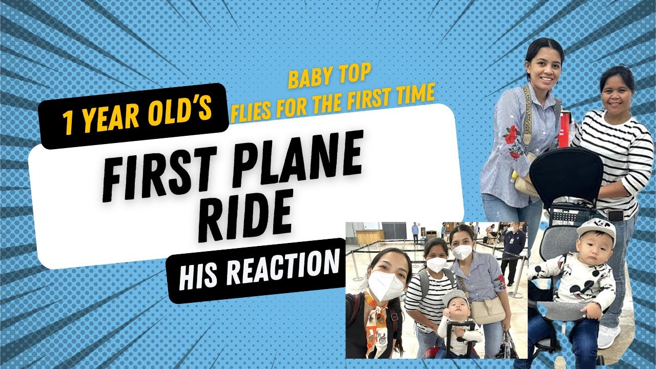 FIRST PLANE RIDE FOR A ONE YEAR OLD|Baby Top’s First Plane Ride - YouTube