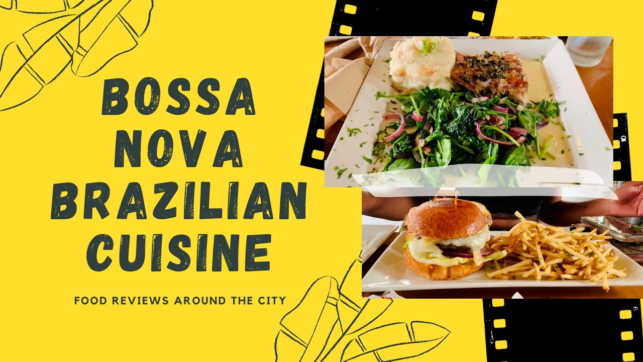 Food Review: Bossa Nova Brazilian Cuisine Restaurant - YouTube