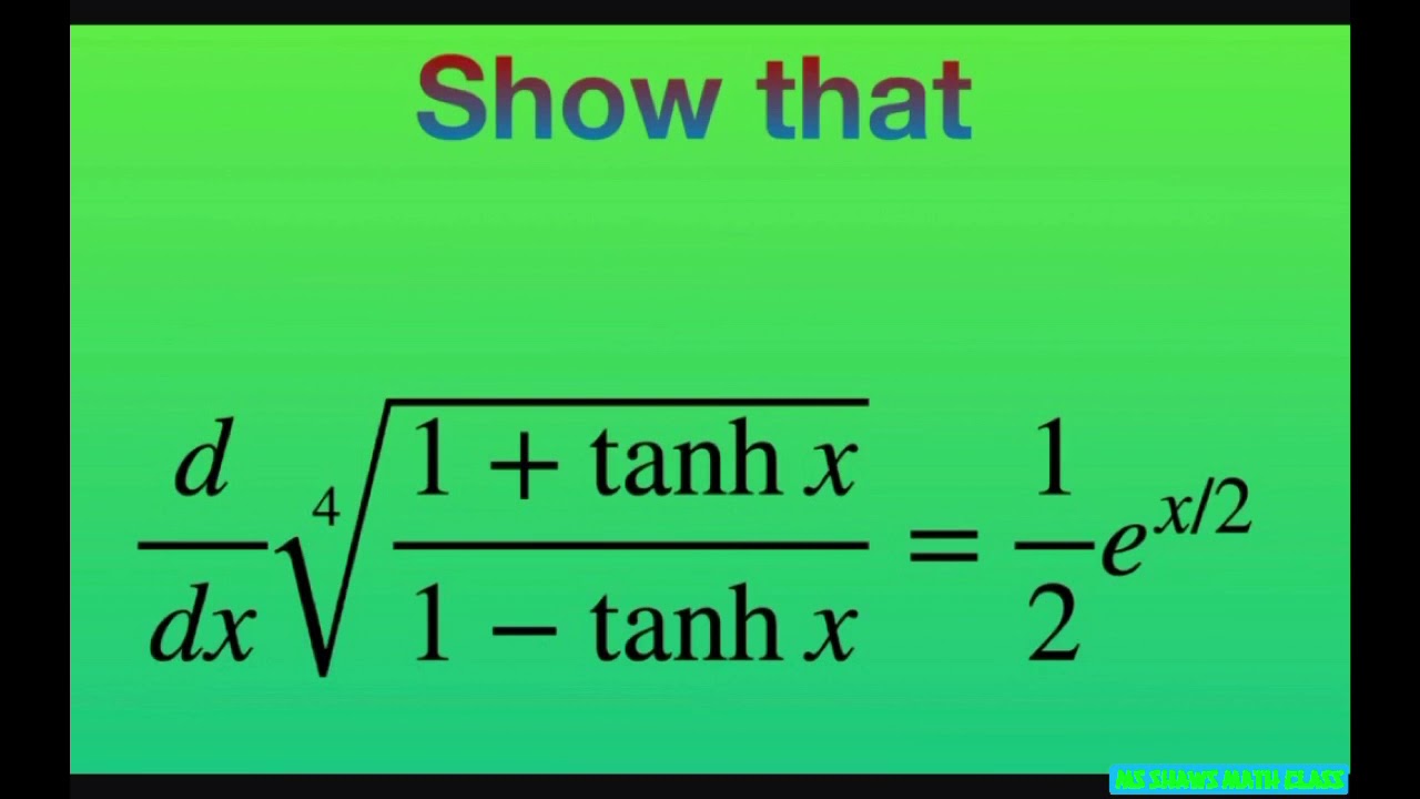 Show The Derivative Of Fourth Root Of 1 Tanh 1 Tanh 1 2 E x 2 Show The Derivative Of Fourth Root Of 1 Tanh 1 Tanh 1 2 E x 2