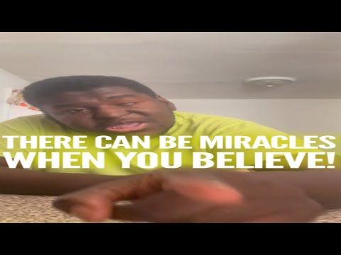 There Can Be Miracles, When You Believe! - YouTube