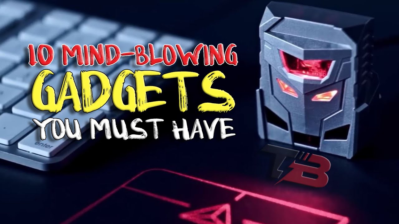 10 MIND BLOWING GADGETS YOU MUST HAVE - YouTube