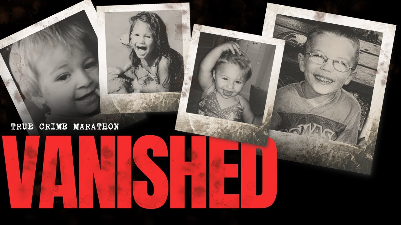 3+ Hour True Crime MARATHON - Children VANISHING Under SUSPICIOUS ...