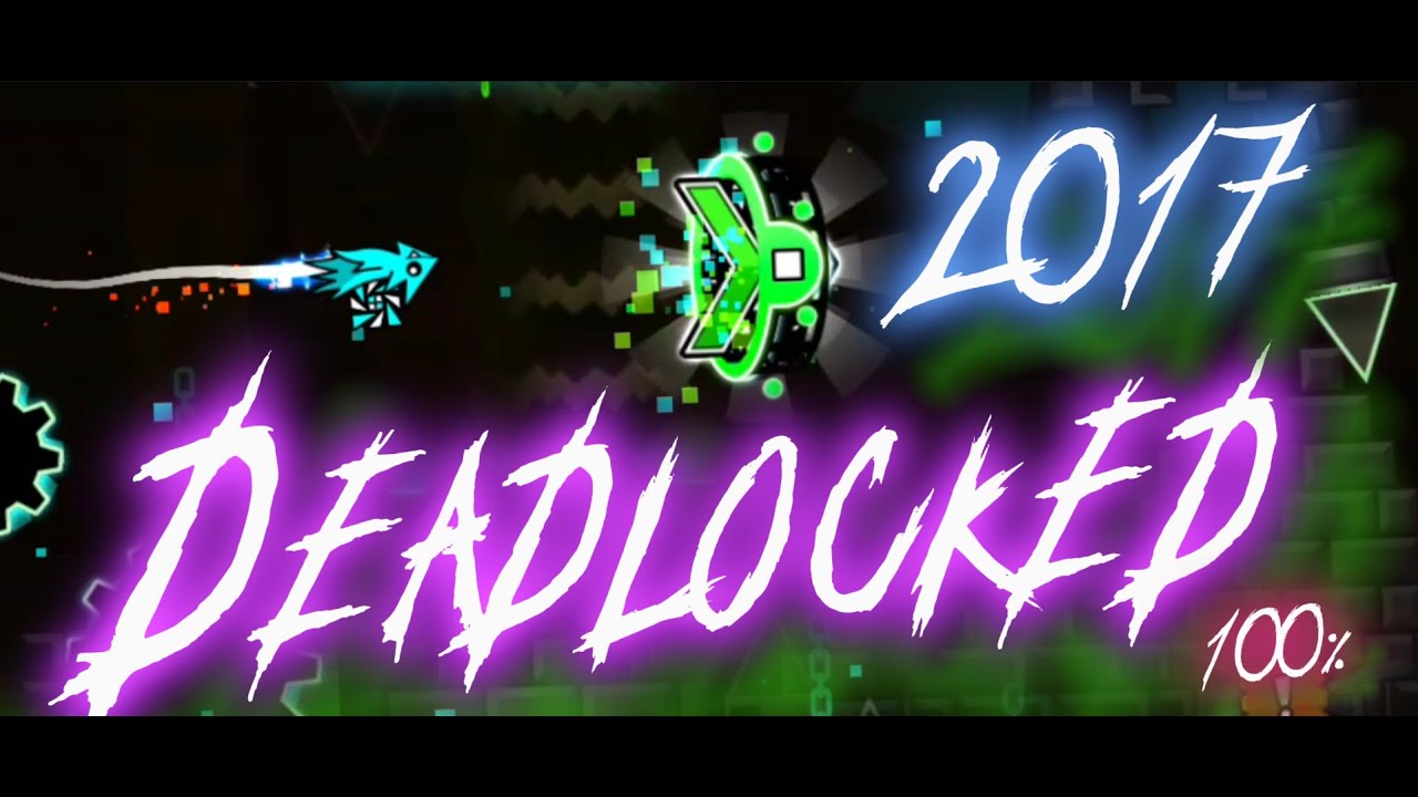 [4K] Deadlocked 2017 | 100% (Mobile) by Bronks | [Dolphin GD] | GD ...