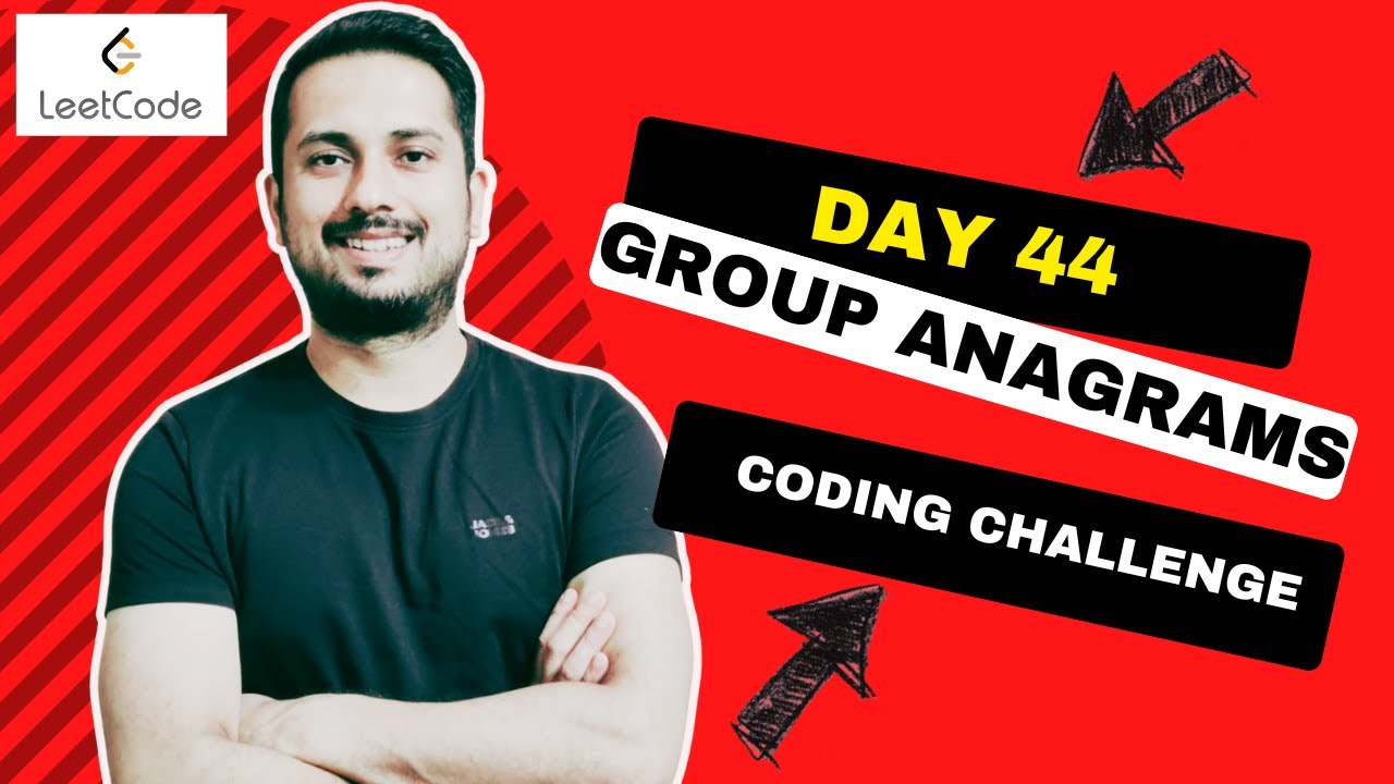 Day 44 Group Anagrams Leetcode Problems 49 75hardchallenge Youtube