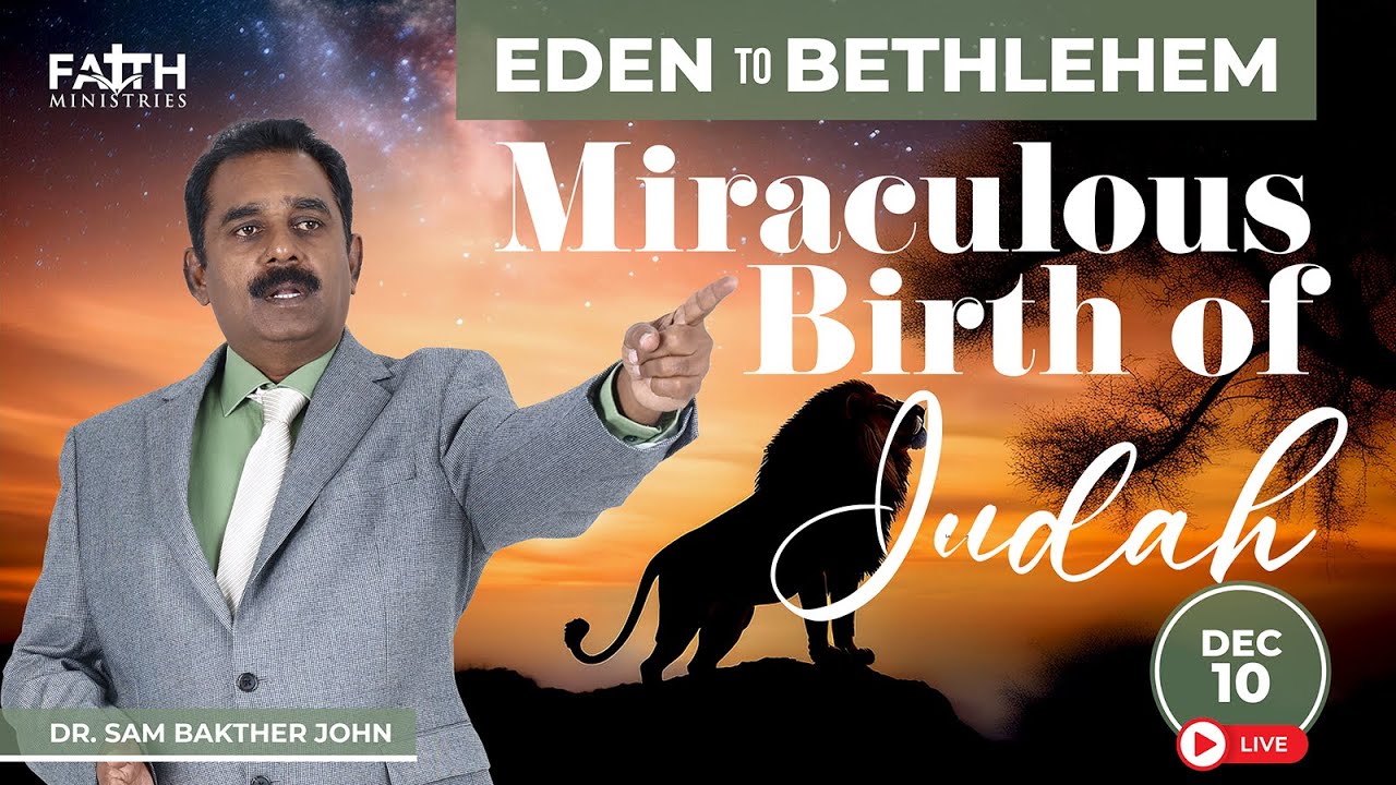 Faith Ministries | Dr. Sam Bakther John| Eden To Bethlehem| Episode 9 ...