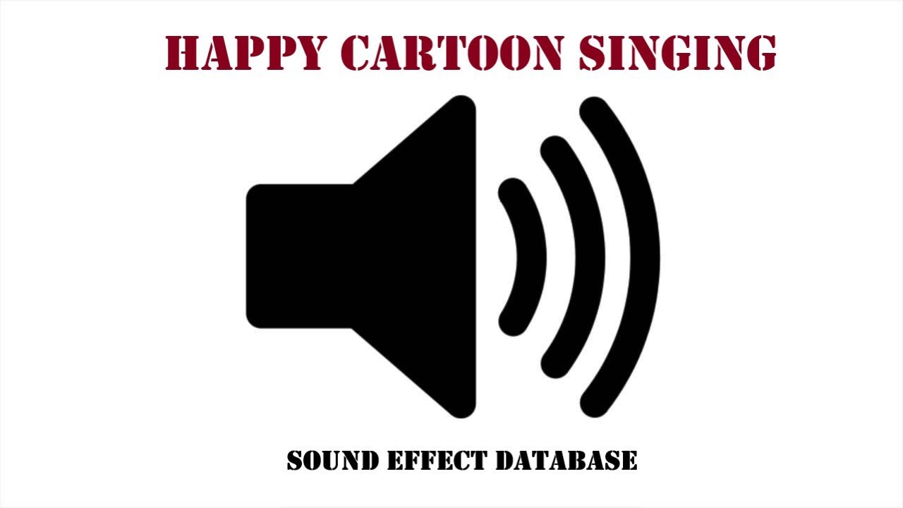 Happy Cartoon Singing Sound Effect - YouTube