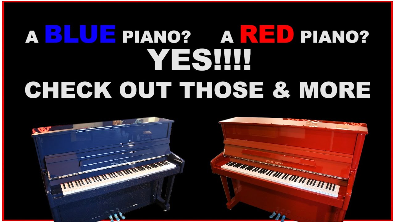 A Blue PIano? A Red Piano? YES!!!! Check out those and more. - YouTube