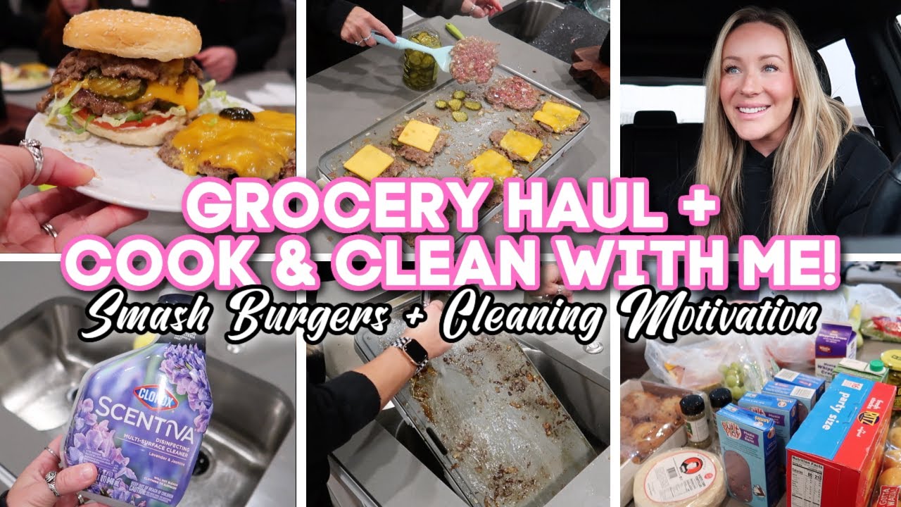 GROCERY HAUL + COOK & CLEAN WITH ME // Smash Burgers & Cleaning ...