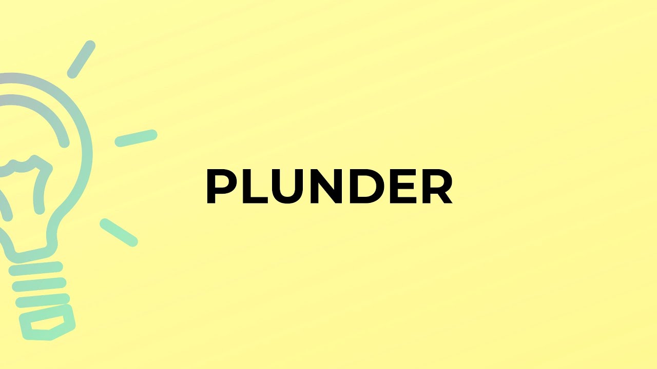 What Is The Meaning Of The Word PLUNDER YouTube what-is-the-meaning-of-the-word-plunder-youtube