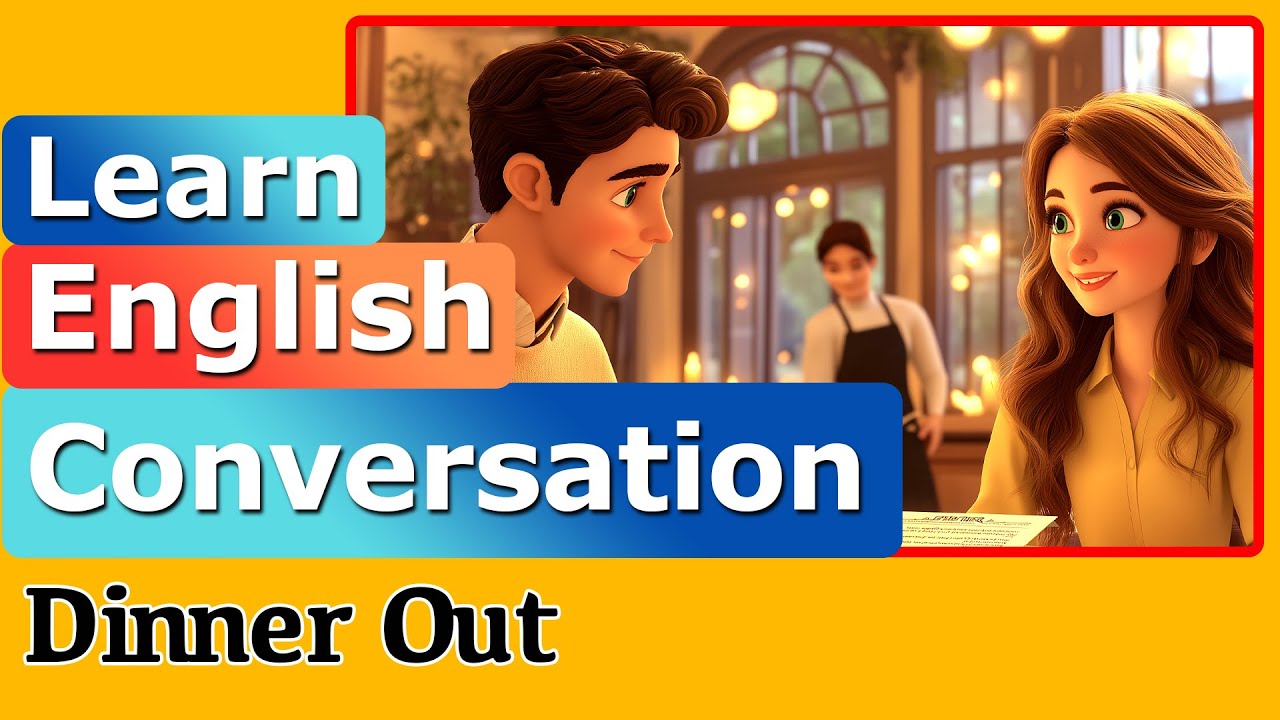 Everyday English Conversation - Enjoying a Night at the Restaurant ...