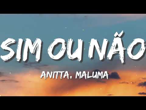 Anitta - Sim ou não ft. Maluma Letra