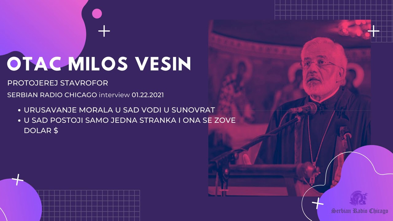 NEW! SERBIAN RADIO CHICAGO – OTAC MILOS VESIN 01.22.2021 - YouTube
