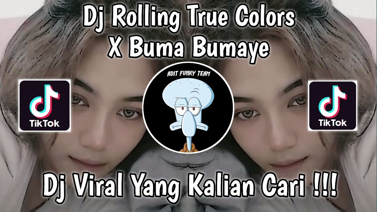 DJ ROLLING TRUE COLORS X BUMA BUMAYE VIRAL TIKTOK TERBARU 2023 - YouTube