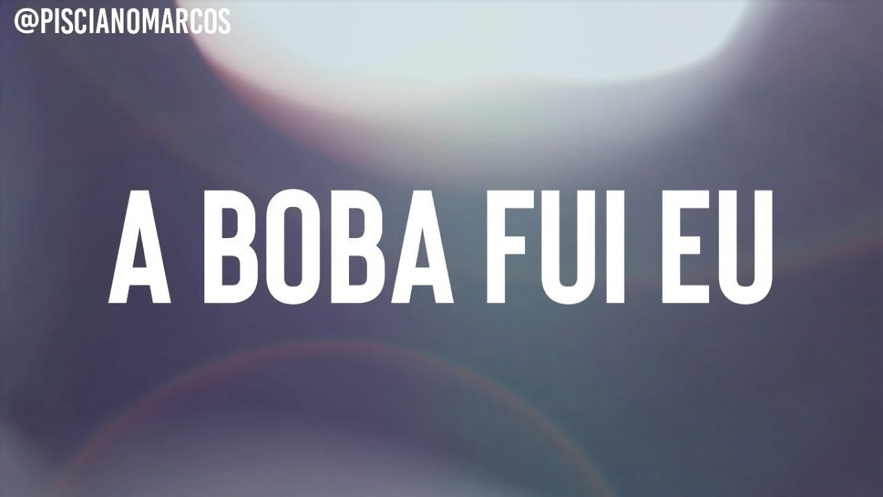 A Boba Fui Eu - Flavia Gabe | LETRA - YouTube