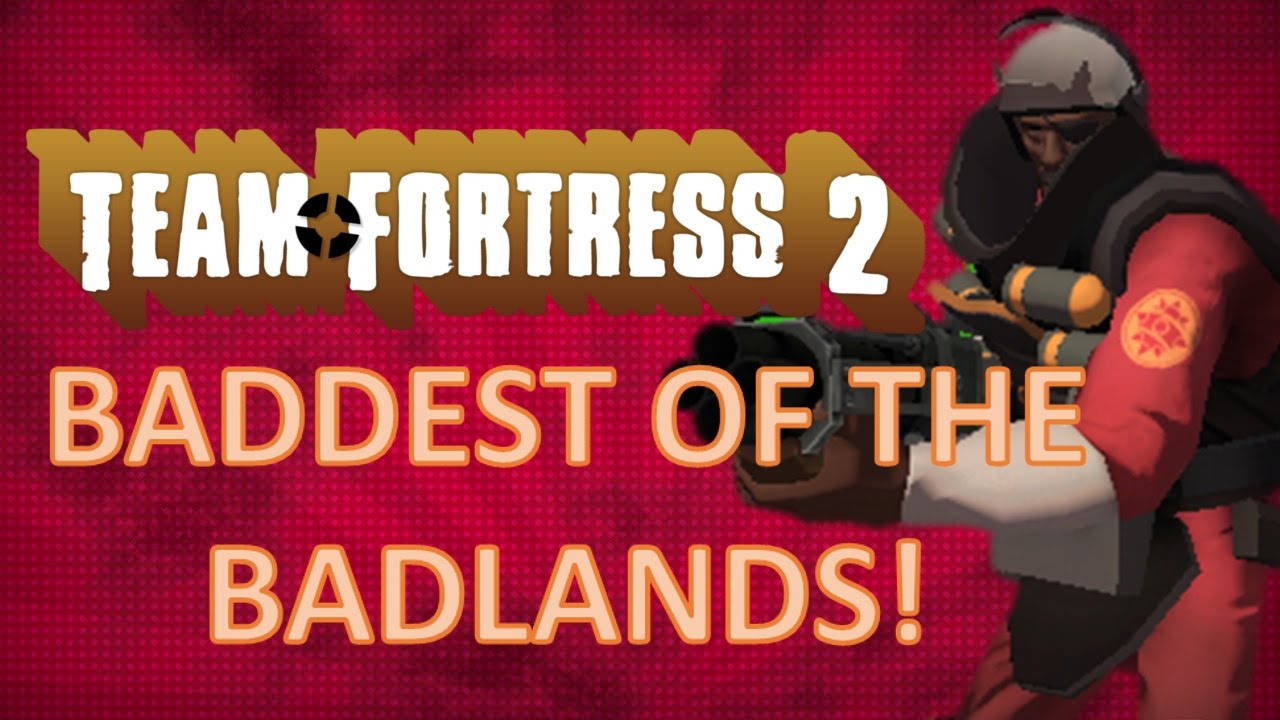 TF2 | Baddest of the Badlands! - YouTube