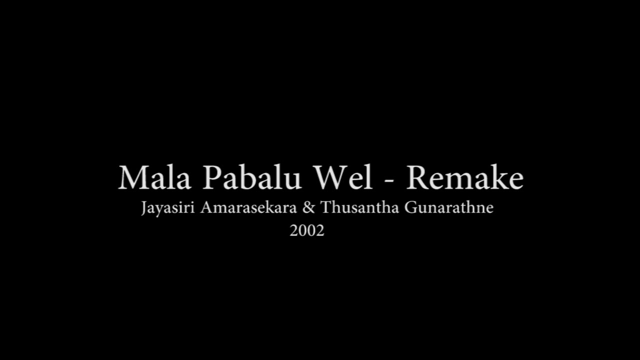 Mala Pabalu Wel - Remake (Mal Pabalu Wonder) (2002) - YouTube