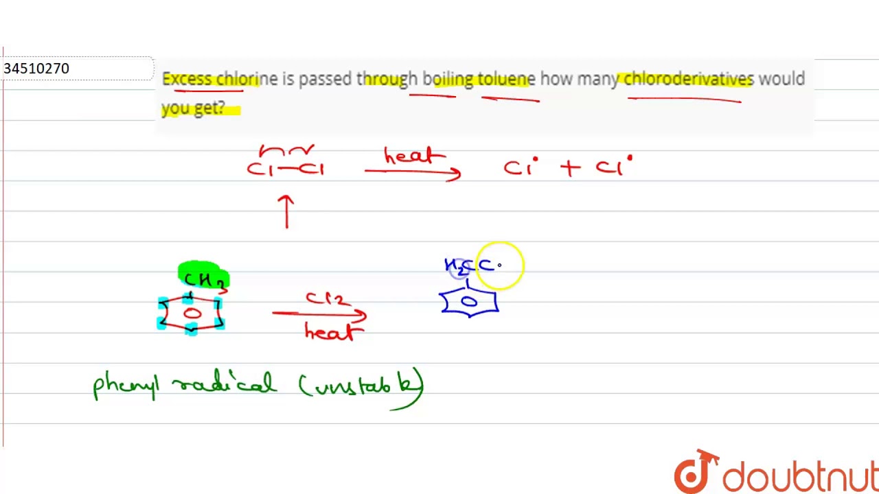 Excess chlorine is passed through boiling toluene how many ...