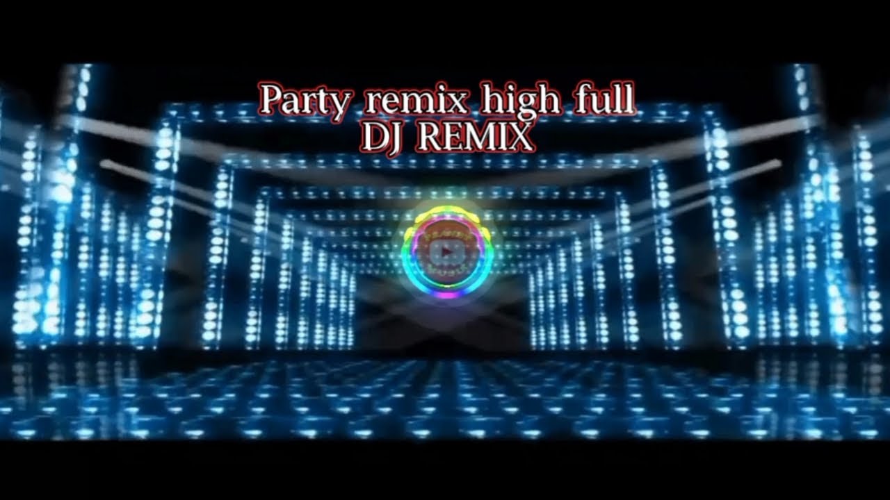 Party remix dj high full - YouTube