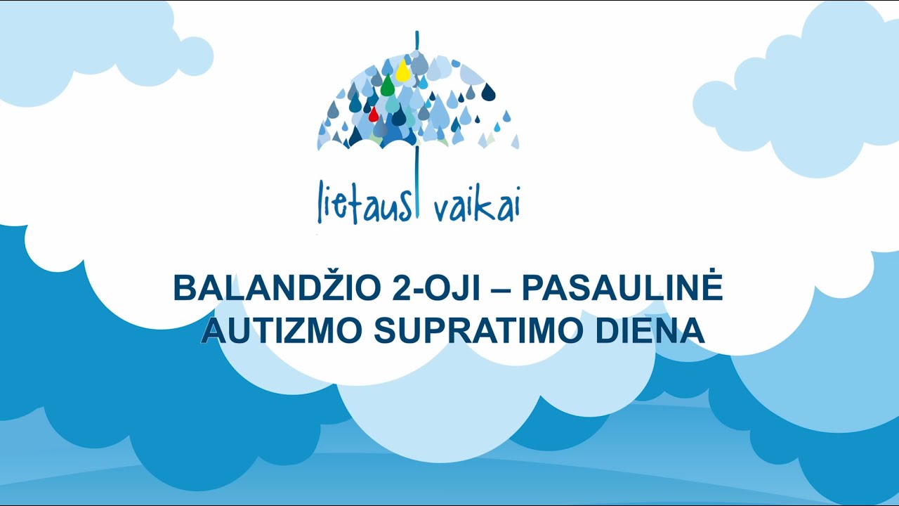 Aš esu autistiškas. Balandžio 2-oji - pasaulinė autizmo supratimo diena ...