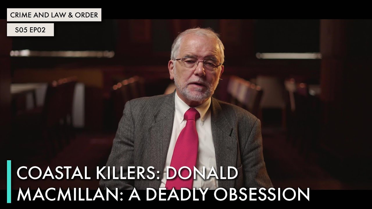 Coastal Killers: Donald Macmillan: A Deadly Obsession - YouTube